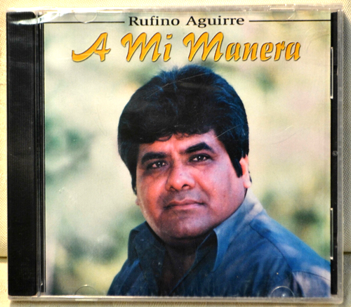 Rufino Aguirre A Mi Manera CD SEALED NEW Latin Spanish -Check for ...