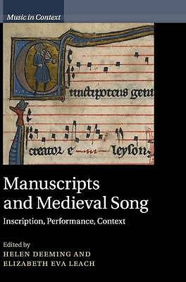 Manuscripts and Medieval Song: Inscription, Performance, Context by ...