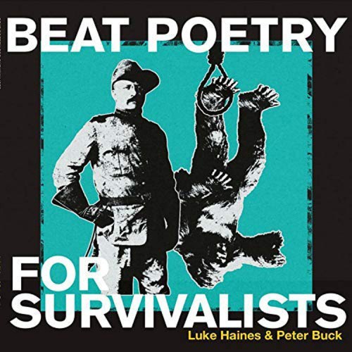 Beat Poetry For Survivalists/Luke Haines & Peter Buck [Audio CD] NEUF ...