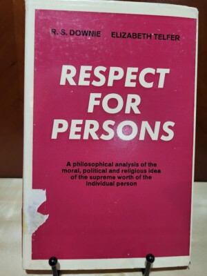 R. S. Downie & Elizabeth Teller, Respect or Persons HC, DJ, 1st Ed 1st ...