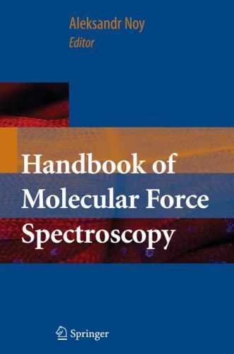 Handbook of Molecular Force Spectroscopy by Aleksandr Noy (2010, Trade ...