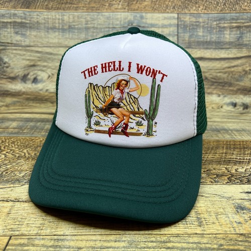 The Hell I Won't Unisex Trucker Hat Green Western Cowgirl Country ...