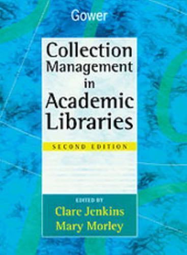 Collection Management in Academic Libraries by Clare Jenkins and Mary ...