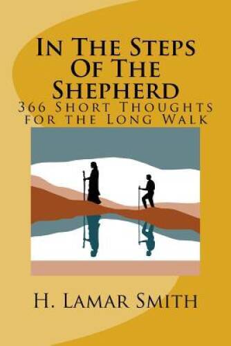 In The Steps Of The Shepherd: 366 Short Thoughts for the Long Walk ...