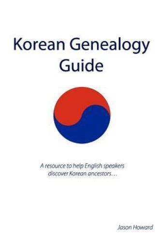 Korean Genealogy Guide : A Resource to Help English Speakers Discover ...