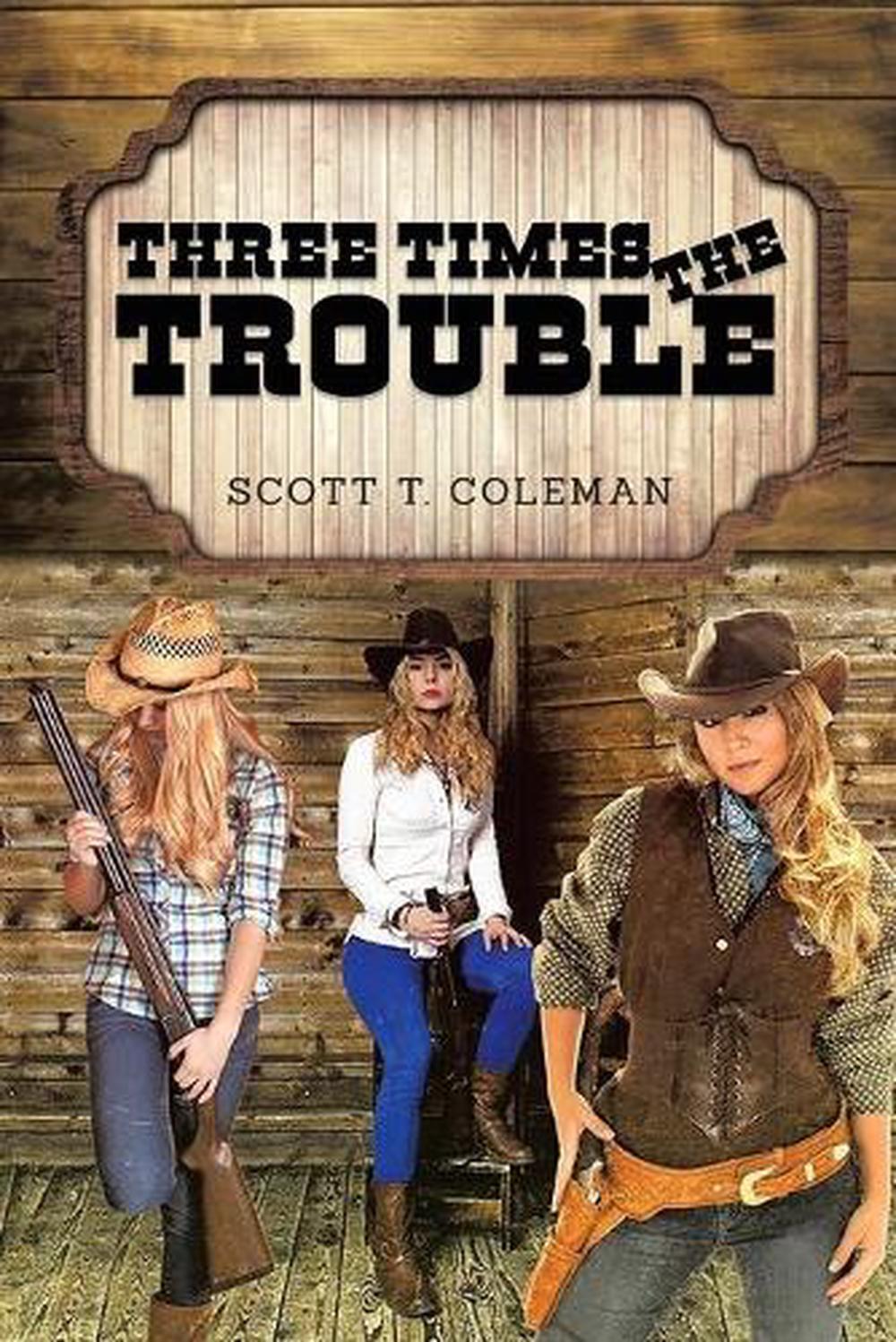 Three Times the Trouble: A Cochran: U.S. Marshals Novel by Scott T ...
