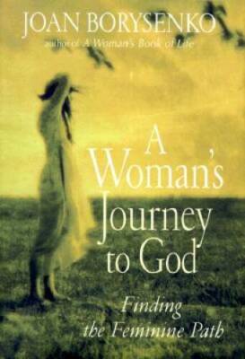 A Woman's Journey to God - Hardcover By Borysenko, Joan - GOOD ...