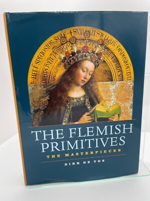 The Flemish Primitives: The Masterpieces by Dirk de Vos (2003, HC) 9780691116617| eBay