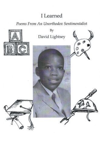 I Learned : Poems from an Unorthodox Sentimentalist by David Lightsey ...