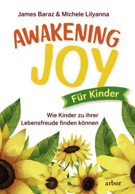 Awakening Joy für Kinder | James Baraz, Michele Lilyana | 2018 ...