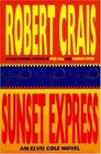 SUNSET EXPRESS By Robert Crais - Hardcover **BRAND NEW** 9780786860968 ...
