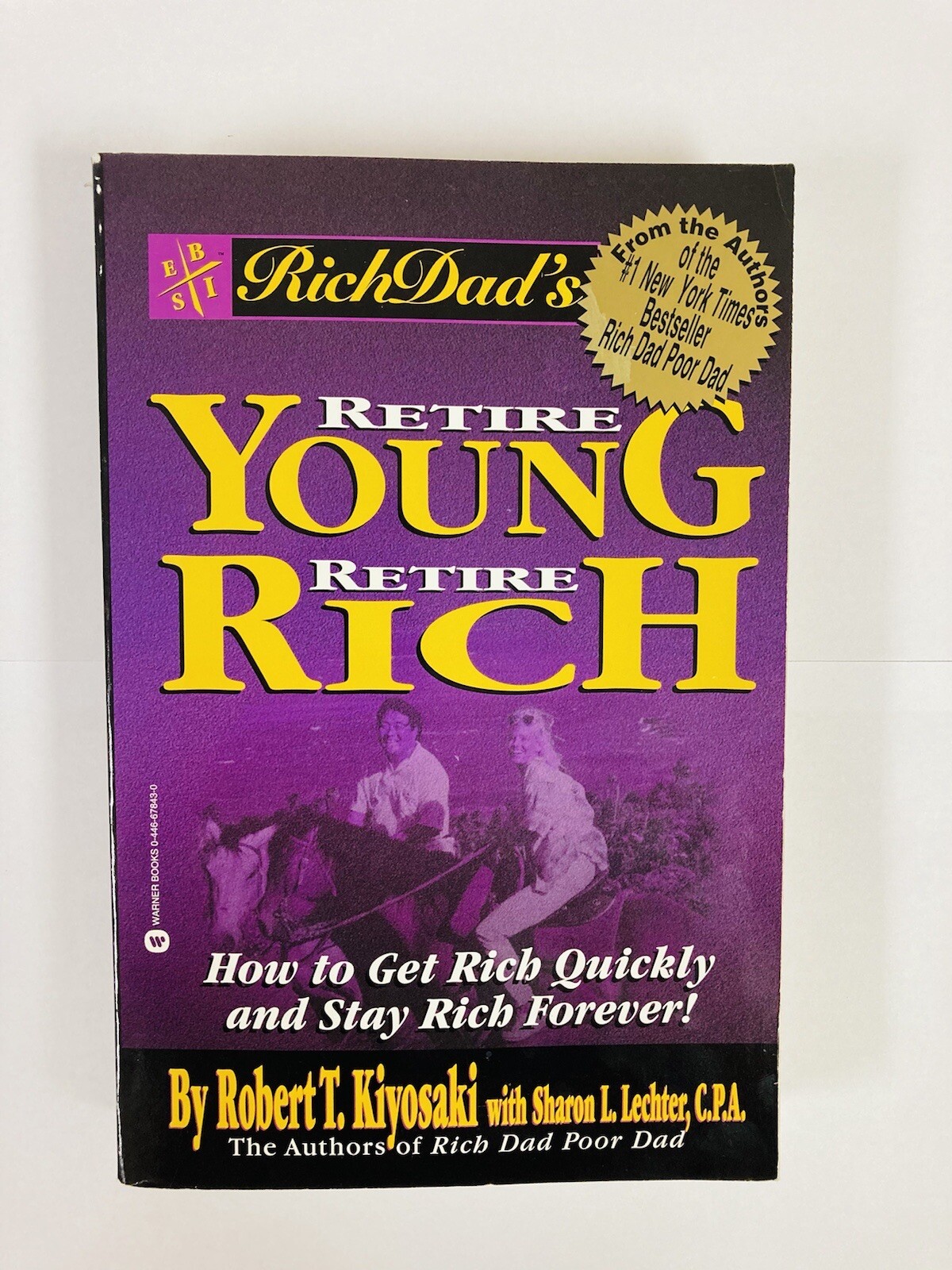 Rich Dads Retire Young Retire Rich How To Get Rich Quickly And Stay
