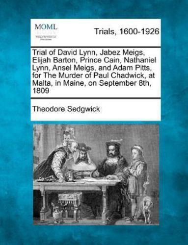 Trial of David Lynn, Jabez Meigs, Elijah Barton, Prince Cain, Nathaniel ...