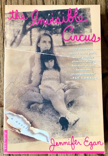 Jennifer Egan, The Invisible Circus [1996 1st Edition Picador Trade ...