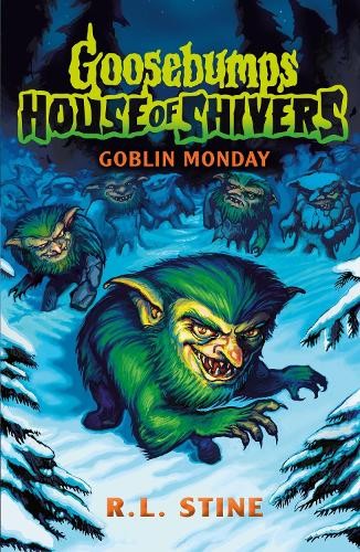 R.L. Stine Goosebumps: House of Shivers 2: Goblin Monday (Poche ...