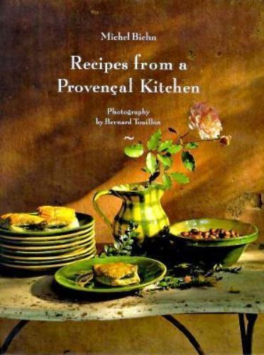 Recipes from a Provencal Kitchen (BEAUX LIVRES (A)), Biehn, Michel ...