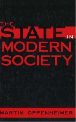State in Modern Society by Martin Oppenheimer (2000, Hardcover) for ...