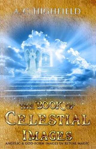 The Book of Celestial Images: Angelic and God-Form Images in Ritual ...