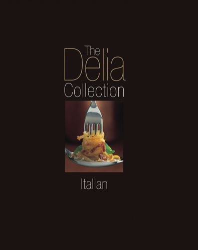 The Delia Collection: The Delia Collection - Italian by Delia Smith ...