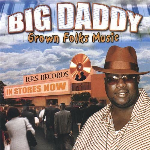 Grown Folks Music by Big Daddy (CD, 2005) for sale online | eBay