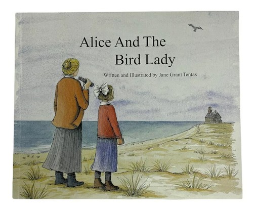 Alice And The Bird Lady Written & Ill. By Jane Grant Tentas SIGNED 1st ...