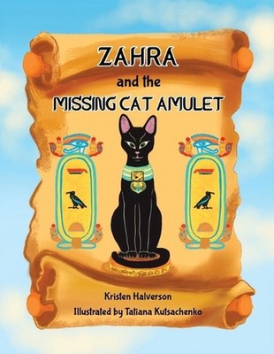 Zahra and The Missing Cat Amulet by Kristen Halverson Paperback Book ...