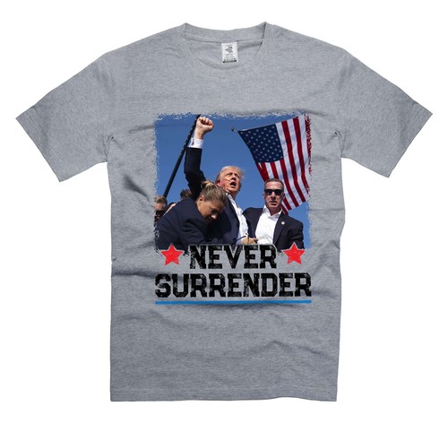 Never Surrender Shirt Donald Trump TShirt Trump 2024 Shirt Political ...