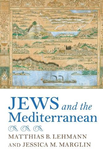 Jessica M. Marglin Jews and the Mediterranean (Tascabile) 9780253047984 ...