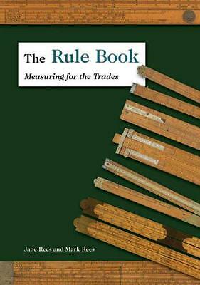 The Rule Book: Measuring for the Trades by Jane Rees, Mark Rees ...