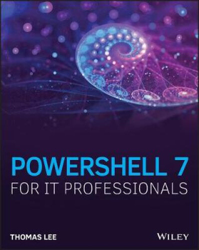 Powershell 7 for It Professionals by Lee, Thomas NEUF | eBay