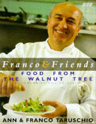 Franco and Friends: Recipes from the Walnut Tree Inn by Ann Taruschio ...