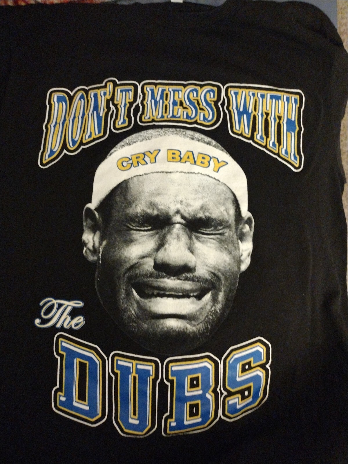 Lebron James Cry Baby "Don't Mess With The Dubs" Blk … - Gem
