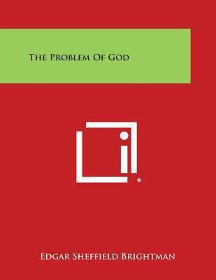 The Problem of God by Edgar Sheffield Brightman (2013, Trade Paperback ...