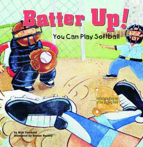 Batter Up! : You Can Play Softball by Nick Fauchald (2005, Library ...