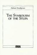 SYMBOLISM OF THE STUPA (STUDIES ON SOUTHEAST ASIA) By Adrian Snodgrass ...