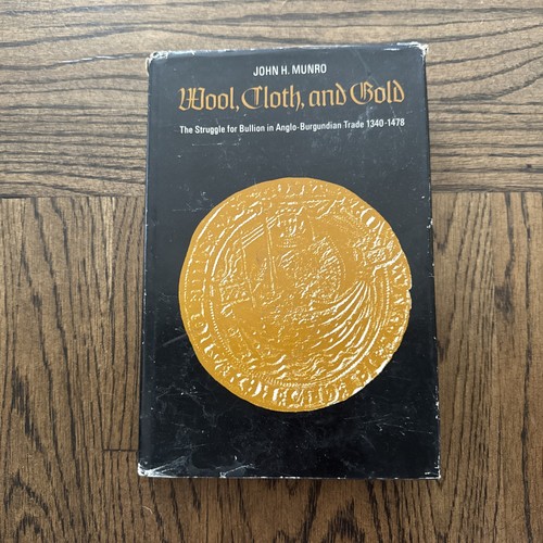 Wool Cloth And Gold Medieval England Flanders Economic History Munro ...