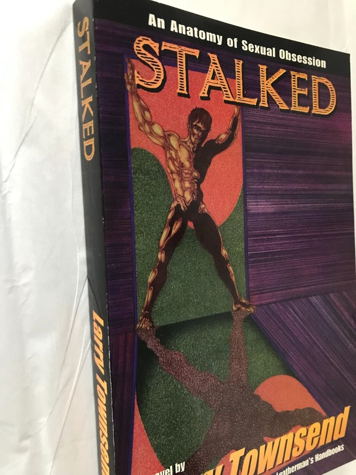 STALKED, AN ANATOMY OF SEXUAL OBSESSION, by Larry Townsend Gay Erotica ...