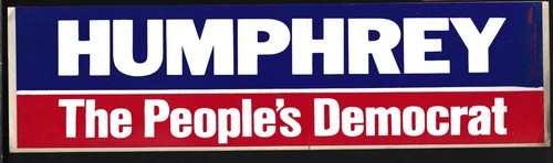 1968 Hubert Humphrey The People's Democrat Presidential Campaign Bumper ...