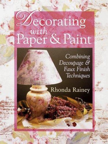 Decorating with Paper and Paint : Combining Decoupage and Faux Finish ...