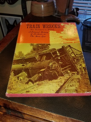 Train Wrecks Pictorial History Accidents on Main Line Robert Reed ExLib ...