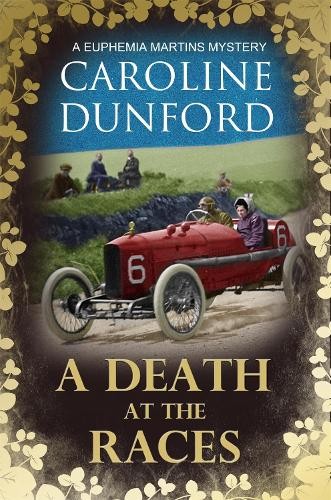 Caroline Dunford A Death at the Races (Euphemia Martins Mystery 14 ...