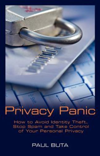 Privacy Panic : How to Avoid Identity Theft, Stop Spam and Take Control ...