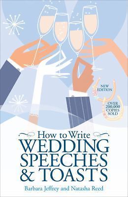 How to Write Wedding Speeches & Toasts by Barbara Jeffrey; Natasha Reed ...