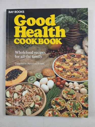 Good Health Paperback CookBook/Magazine by Bay Books 1985 Wholefood ...