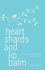 heart shards and lip balm: 100 self-care poems & affirmative notes for ...