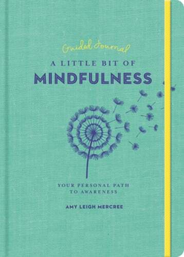 A Little Bit of Mindfulness Guided Journal: Your Personal Path to ...