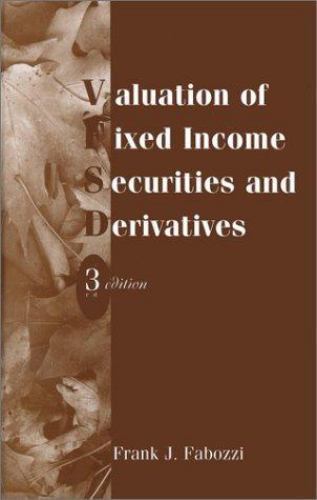 Frank J. Fabozzi Ser.: Valuation of Fixed Income Securities and ...
