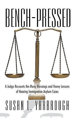 Bench-Pressed Judge Recounts Many Blessings Heavy Less by Yarbrough ...