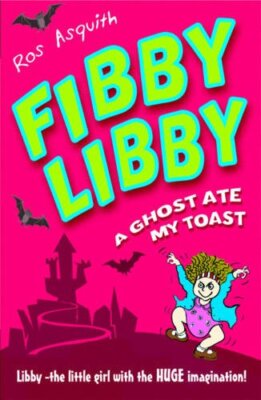 Fibby Libby Ghost Ate My Toast, Ros Asquith | eBay Australia