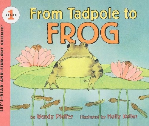 FROM TADPOLE TO FROG (LET'S-READ-AND-FIND-OUT SCIENCE: By Wendy Pfeffer ...